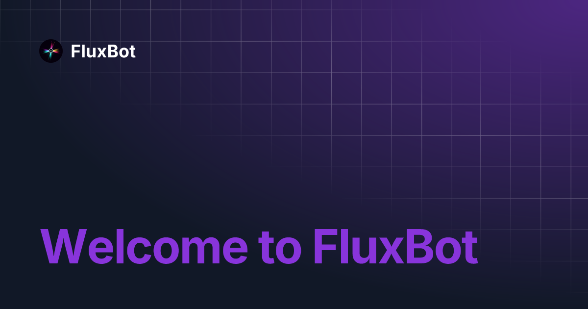 Welcome to FluxBot | FluxBot